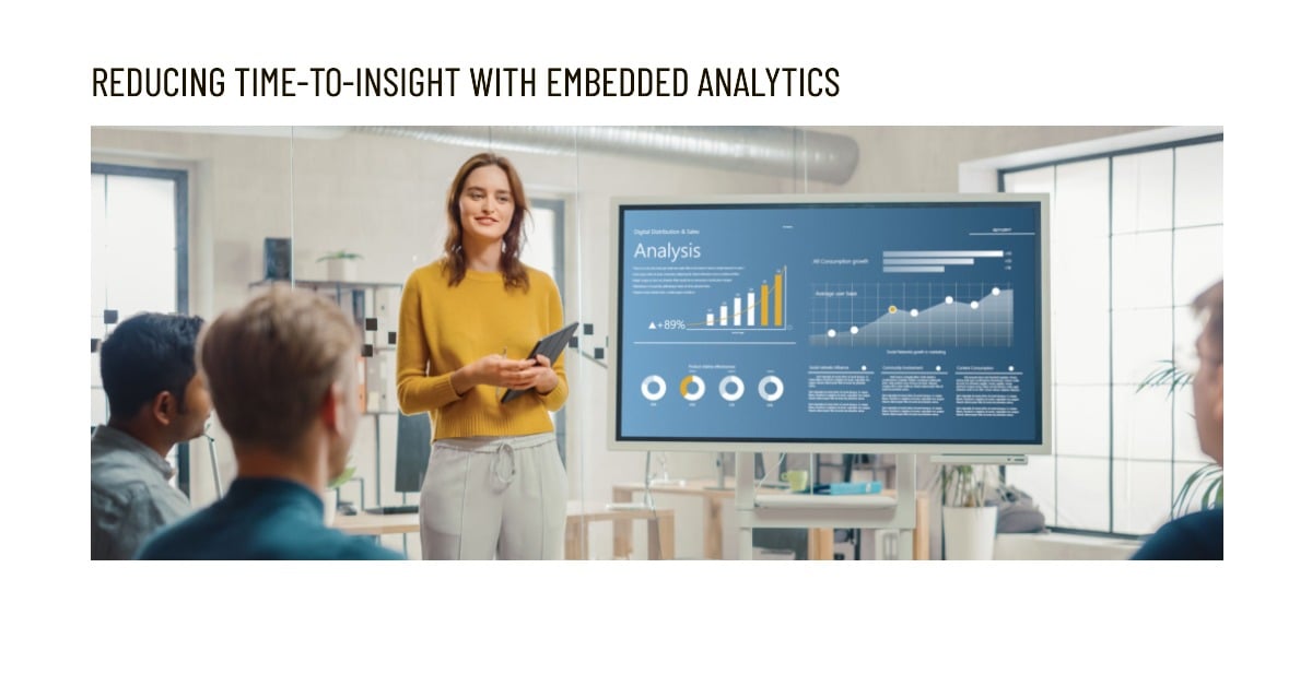 Reducing Time-to-Insight With Embedded Analytics